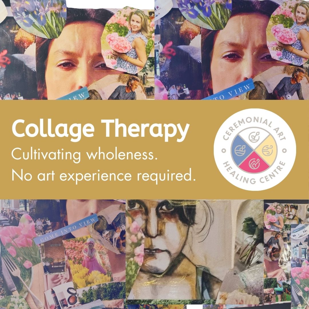 Collage Therapy - Ceremonial Art Healing Centre